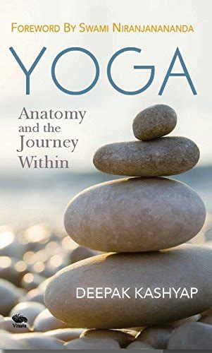 Yoga Anatomy And The Journey Within By Deepak Kashyap 2021 Jyotish
