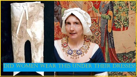 Did Medieval Women Wear Underpants Part Ii Youtube