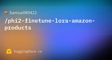 Samuelm0422phi2 Finetune Lora Amazon Products At Main