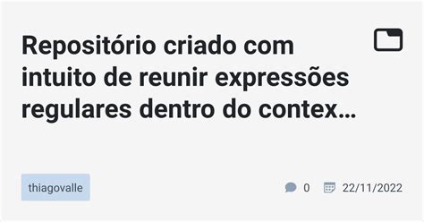 Repositório criado intuito de reunir expressões regulares dentro do