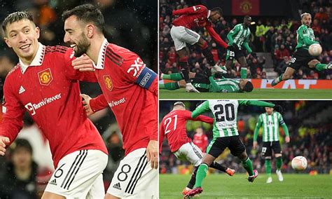 Man United Vs Real Betis Europa League Live Score Team News And Updates Daily Mail Online