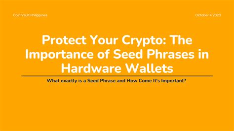 Protect Your Crypto The Importance Of Seed Phrases In Hardware Wallets