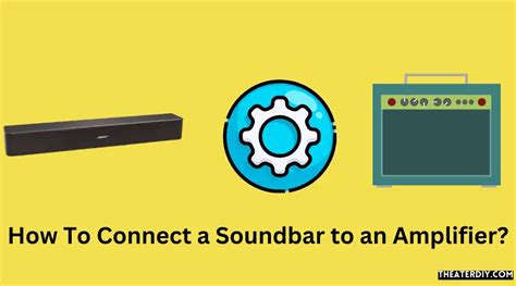 How To Connect A Soundbar To An Amplifier