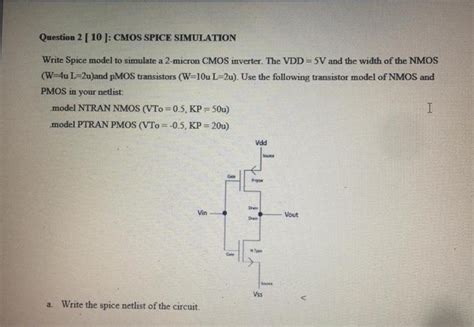 solved question 2 [ 10 ] cmos spice simulation write spice