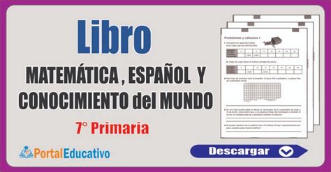 Libro de Matemática Español y Conocimiento del Mundo 7 Primaria