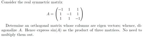 Solved Consider The Real Symmetric Matrix A Chegg