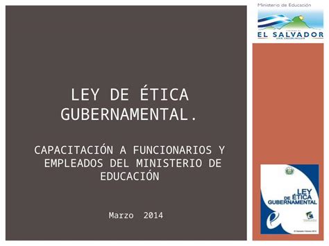 Ppt Presentacion Legley De Etica Gubernamental De El Salvador