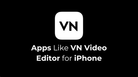 5 Best Apps Like Vn Video Editor For Iphone No Watermark