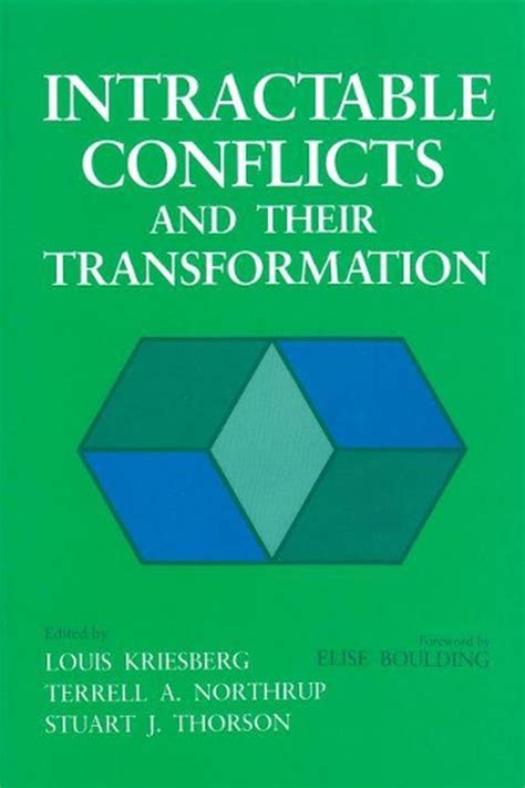 Intractable Conflicts And Their Transformation By Louis Kriesberg