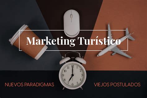 Marketing Turístico Nuevos Paradigmas Viejos Postulados Podium Sandc