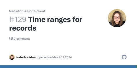 Time Ranges For Records · Issue 129 · Transition Zerotz Client · Github