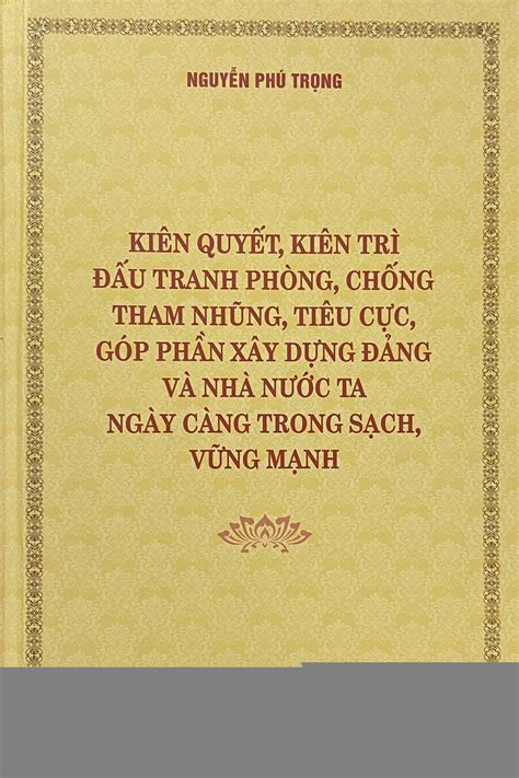 Kiên quyết kiên trì đấu tranh phòng chống tham nhũng tiêu cực góp phần xây dựng Đảng và nhà