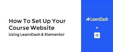 How to Set up Your Course Website Using LearnDash & Elementor
