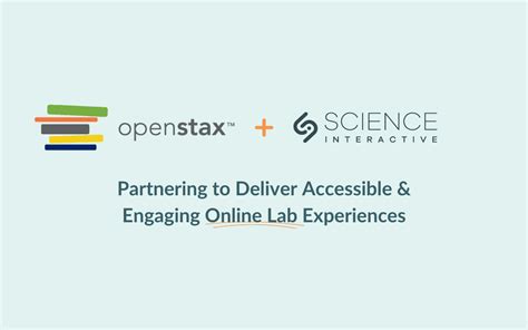 Science Interactive Partners With Openstax To Deliver More Accessible
