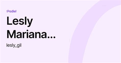 Lesly Mariana Gil Huertas Leslygil Profile Padlet