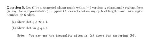 solved question 5 let g be a connected planar graph with