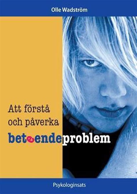 Att F Rst Och P Verka Beteendeproblem 9789151956763 Olle Wadstr M