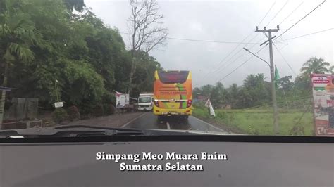 Terkenal Jalur Rawan Begal Simpang Meo Muara Enim Sumatra Selatan YouTube