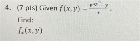solved 4 7 pts given f x y x find fx x y