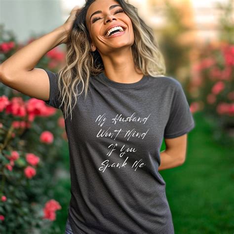 My Husband Shirt Swinger Lifestyle Shirt My Husband Wont Mind If You