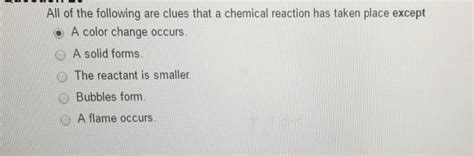 Solved All Of The Following Are Clues That A Chemical