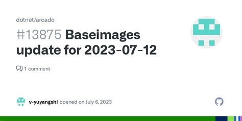 Baseimages Update For 2023 07 12 · Issue 13875 · Dotnetarcade · Github