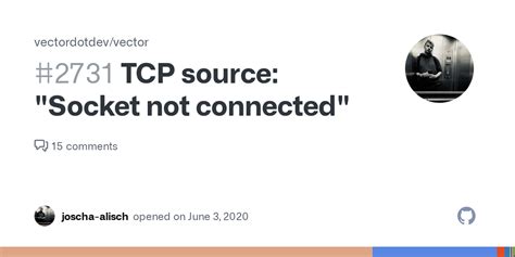 TCP Source Socket Not Connected Issue 2731 Vectordotdev Vector