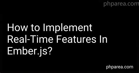 how to implement real time features in ember js in 2024