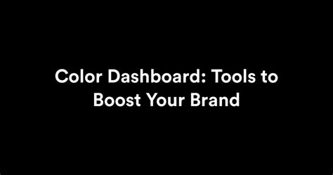 Color Dashboard Tools To Boost Your Brand Brandy