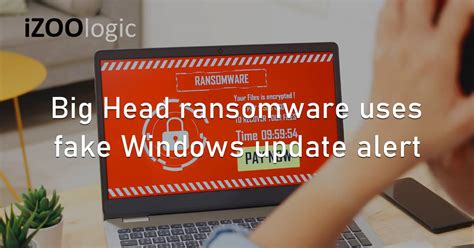 Big Head Ransomware Uses Fake Windows Update Alert