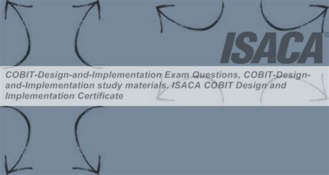 COBIT Design And Implementation Exam Questions COBIT Design And Implementation Study Materials
