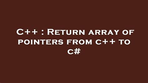 C Return Array Of Pointers From C To C Youtube