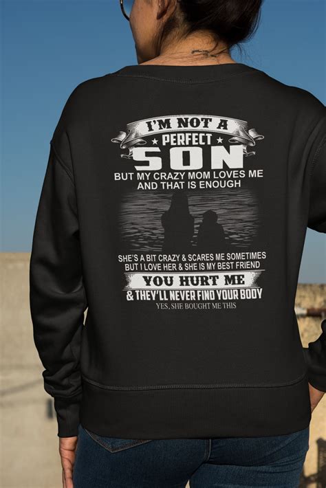 Im Not A Perfect Son But My Crazy Mom Loves Me And That Is Enough