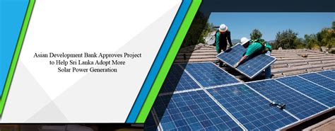 Opportunity Sri Lanka Asian Development Bank Approves Project To