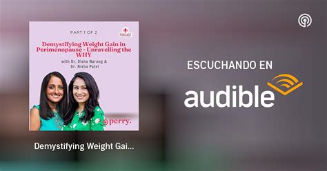 Demystifying Weight Gain In Perimenopause Unravelling The Why With Dr Nisha Patel And Dr Disha