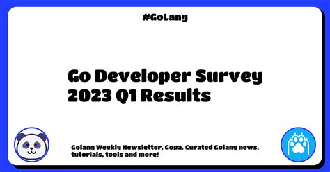 🐼 Golang Weekly 373 Go Developer Survey 2023 Q1 Results By Faun
