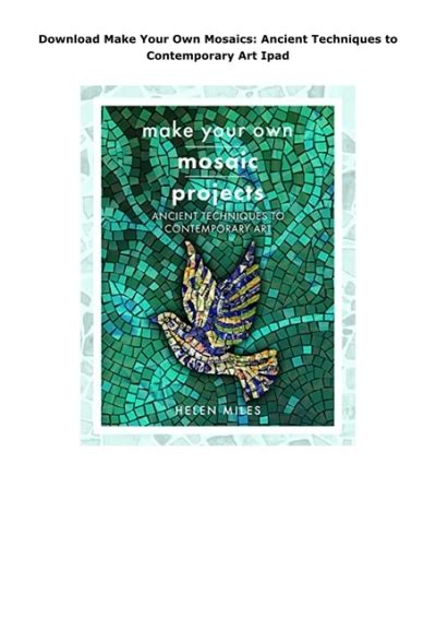 Download Make Your Own Mosaics Ancient Techniques To Contemporary Art Ipad