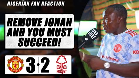 Manchester United 3 2 Nott Forest Henry Nigerian Fan Reaction