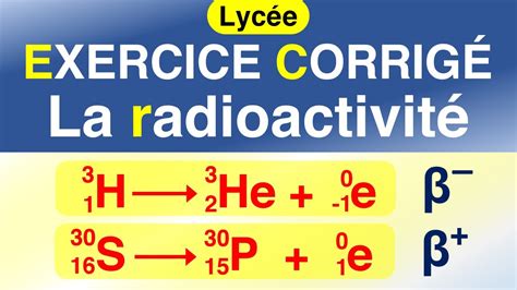La radioactivité et les désintégrations nucléaires Exercice corrigé Lycée YouTube