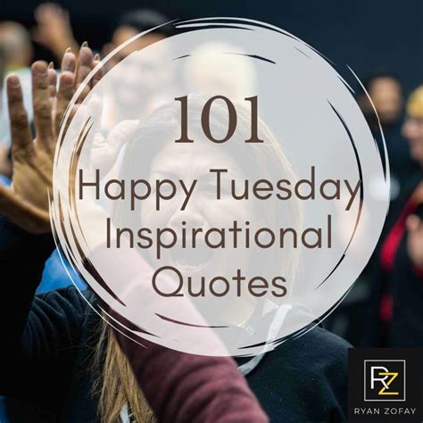 Best Ever 365 Tuesday Motivational Quotes For Work Life Fun