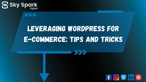 leveraging wordpress for e commerce tips and tricks