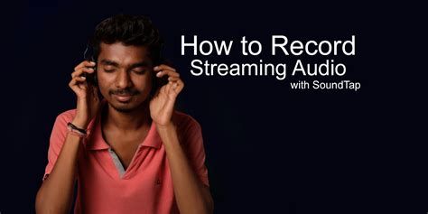 Record Streaming Audio Easily With SoundTap Do More With Software