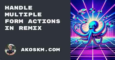 How To Handle Multiple Form Actions In Remix