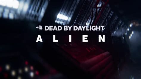 Dead By Daylight Teases Alien Crossover In New Cinematic Trailer Try