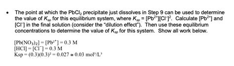 Solved The Point At Which The Pbcl2 Precipitate Just Dissolves In Step 9 Can Be Used To