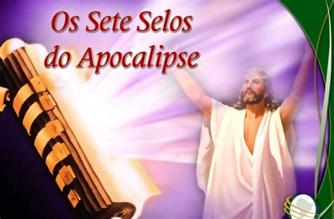 Deus em minha vida O que são os sete selos e as sete trombetas do