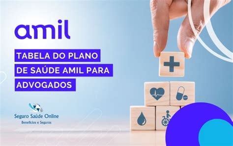 Tabela Do Plano De Saúde Amil Para Advogados Inscritos Na Caasp