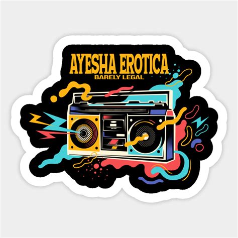 Ayesha Erotica Barely Legal Ayesha Erotica Barely Legal Sticker