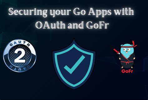 secure oauth 2 0 authentication for go applications with gofr by