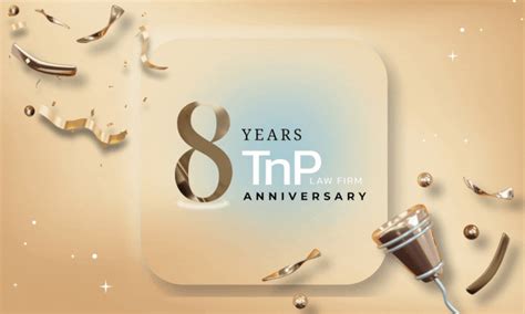 Tnp Law Firm On Linkedin As We Approach Tnp Law Firms 8th Anniversary